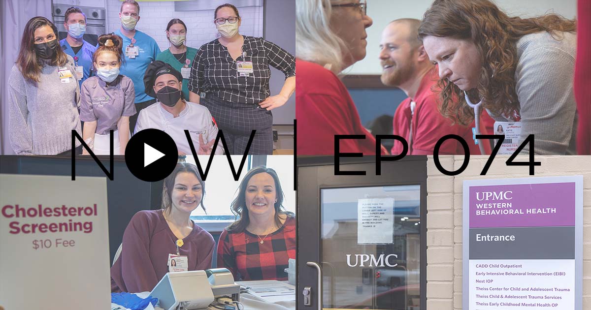 NOW - Episode 74 - UPMC & Pitt Health Sciences News Blog