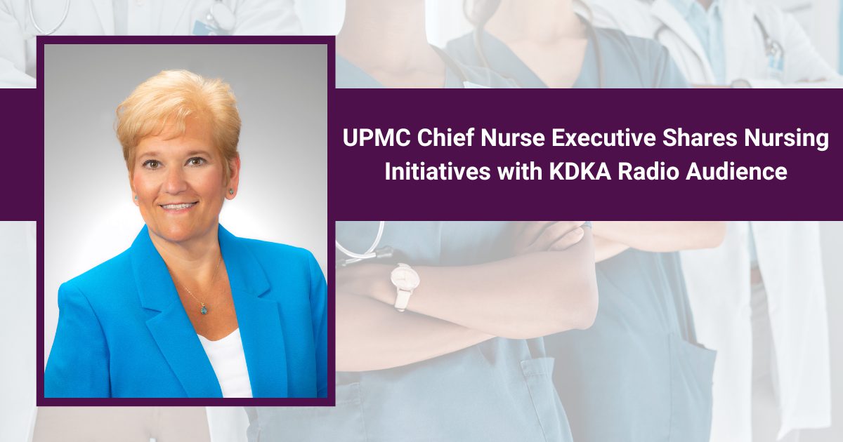 UPMC Chief Nurse Executive Shares Nursing Initiatives with KDKA Radio ...